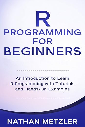 R Programming for Beginners: An Introduction to Learn R Programming ...