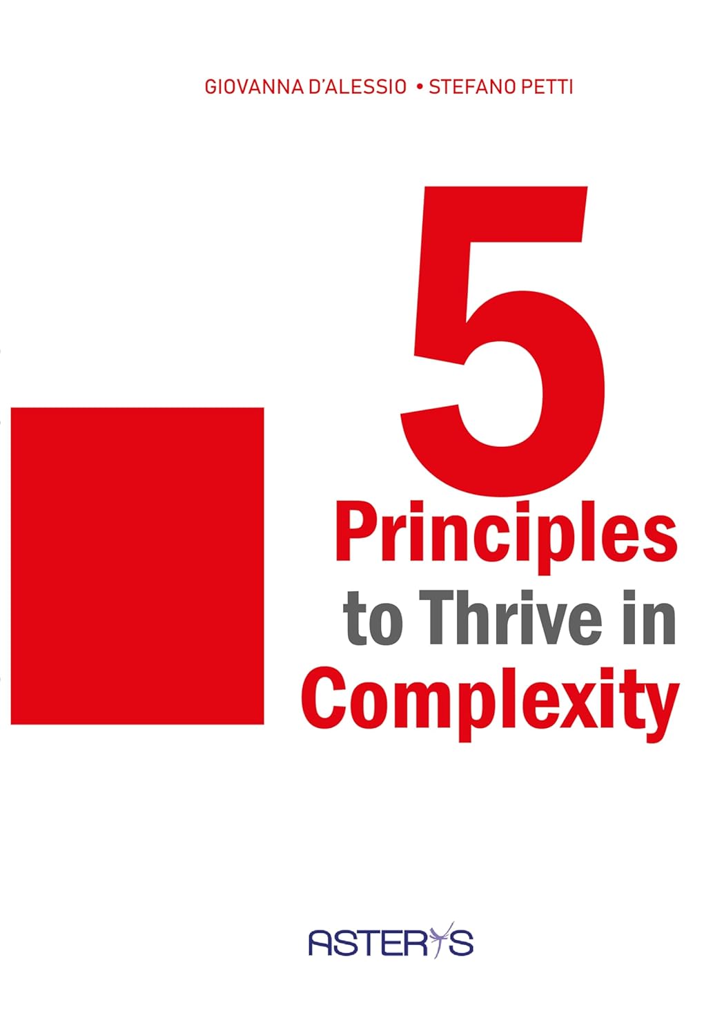 5 Principles to Thrive in Complexity eBook : D'Alessio, Giovanna, Petti ...