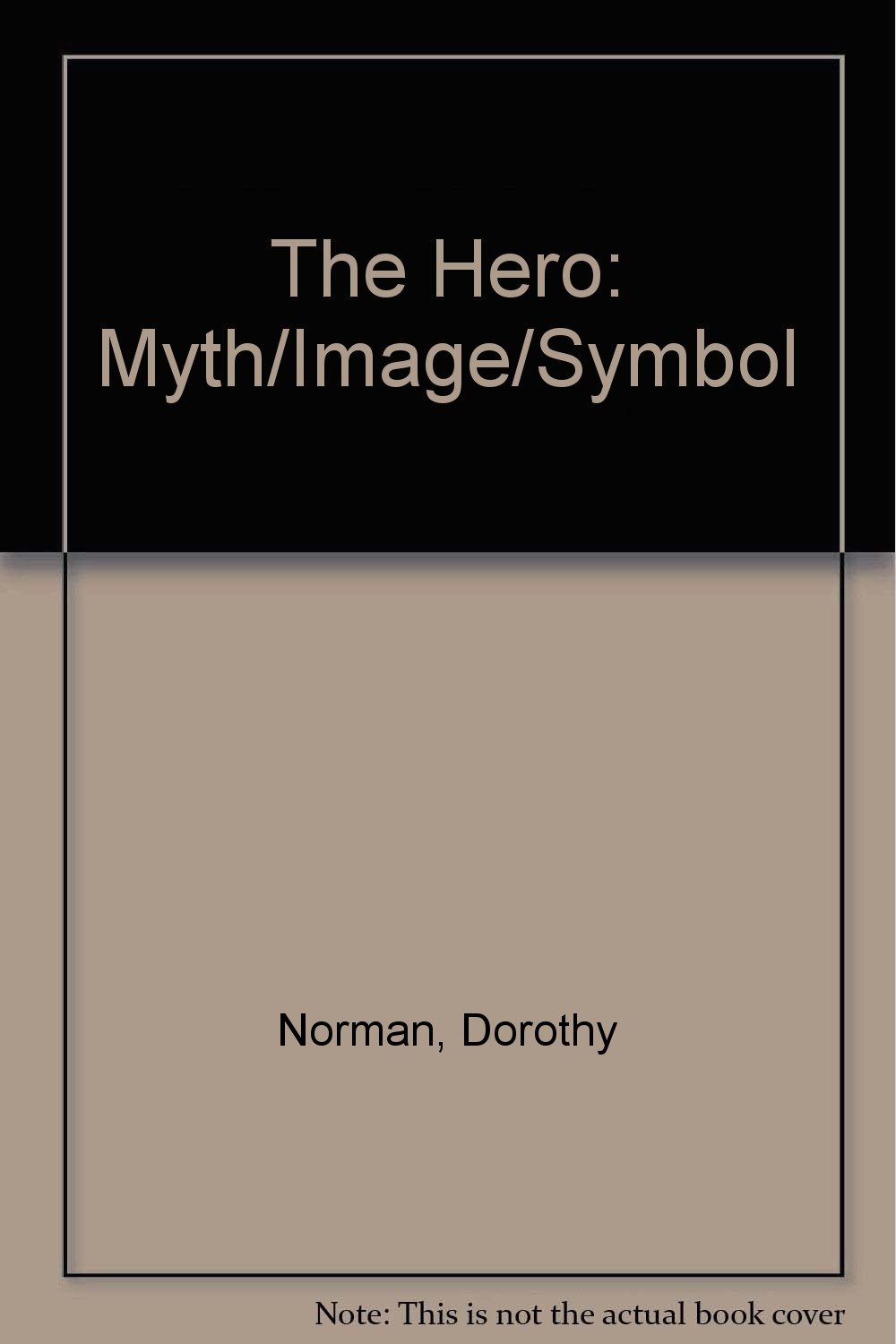 The Hero: Myth/Image/Symbol: Norman, Dorothy: Amazon.com: Books