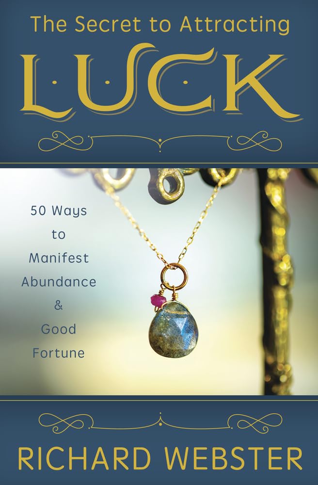 The Secret to Attracting Luck: 50 Ways to Manifest Abundance & Good ...