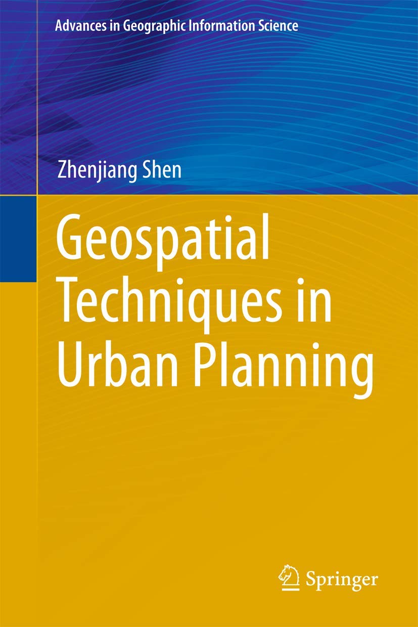 Geospatial Techniques in Urban Planning (Advances in Geographic ...