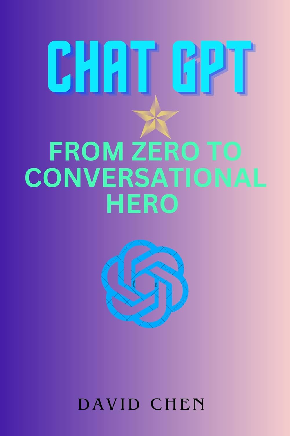 Amazon.com: Chat gpt: From zero to Conversational Hero eBook : Chen, David : Kindle Store