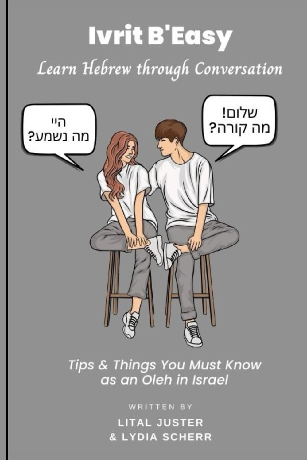 Ivrit B'Easy: Learn Hebrew Through Conversation: Juster, Lital, Scherr ...