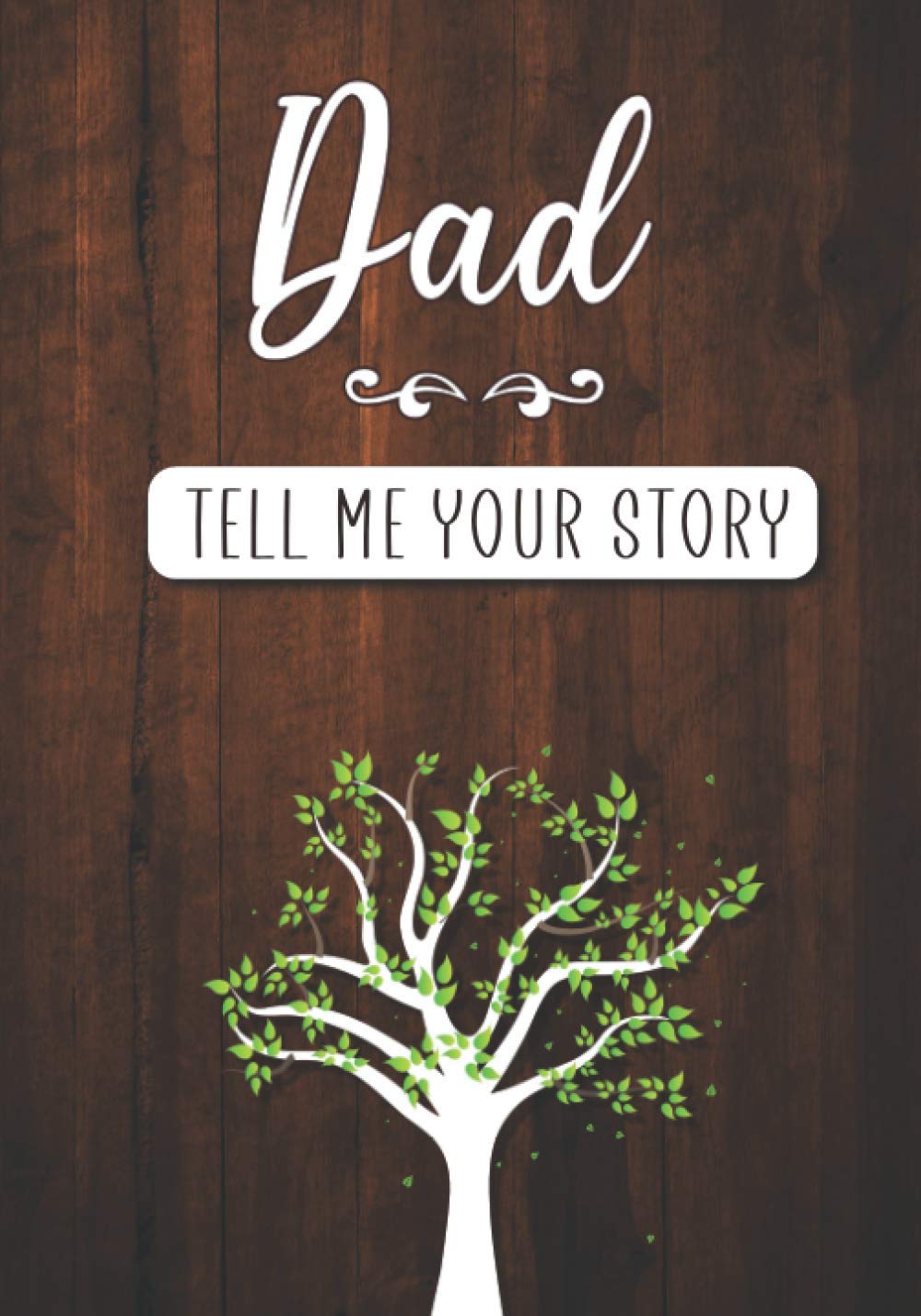 Dad Tell me your Story: A Guided Keepsake Journal for your Father to ...