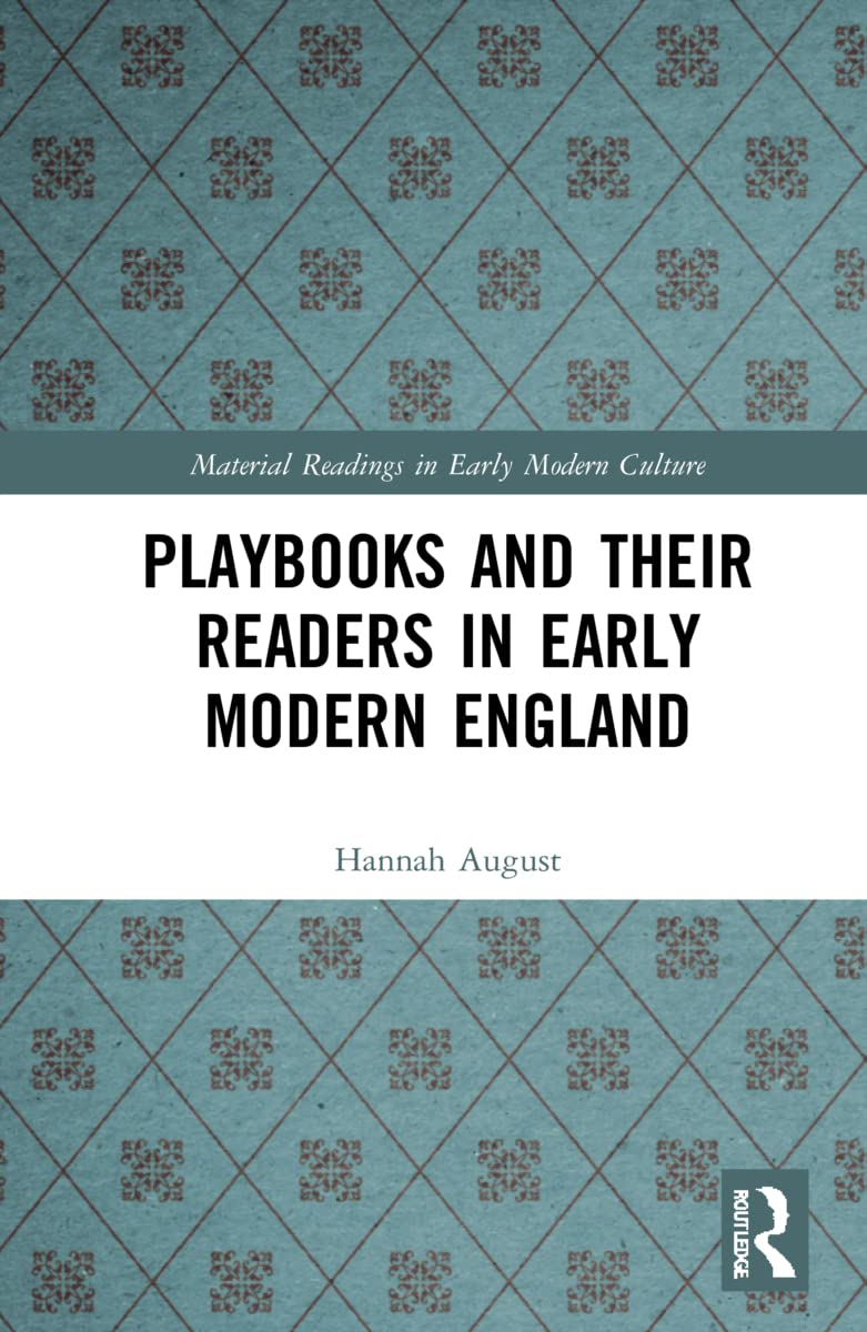 Playbooks and their Readers in Early Modern England (Material Readings ...