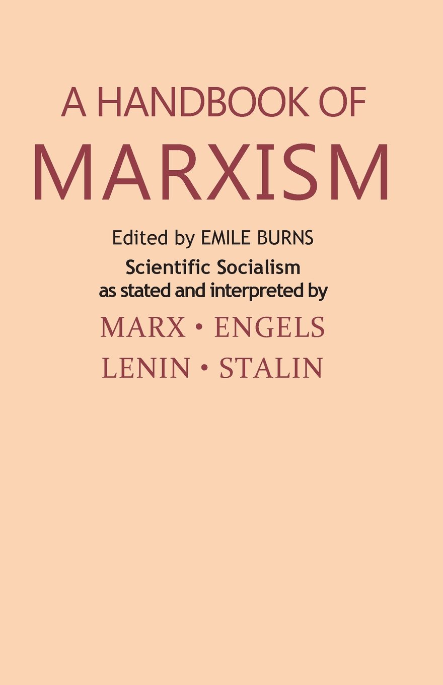 A Handbook of Marxism: Burns, Emile: 9781540776143: Amazon.com: Books