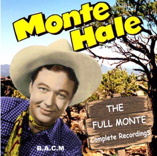 Monte Hale - The Full Monte - Complete Recordings - Amazon.com Music