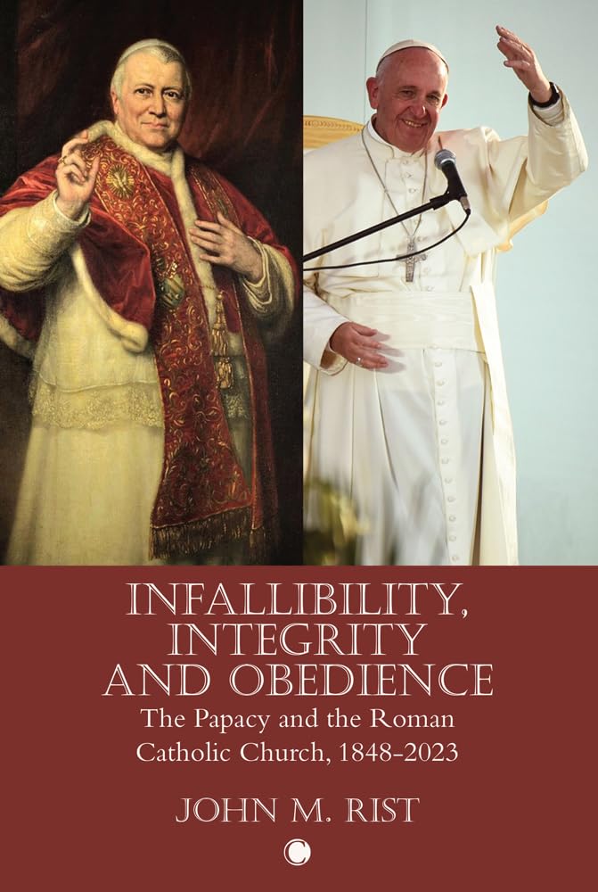 Infallibility, Integrity and Obedience: The Papacy and the Roman ...