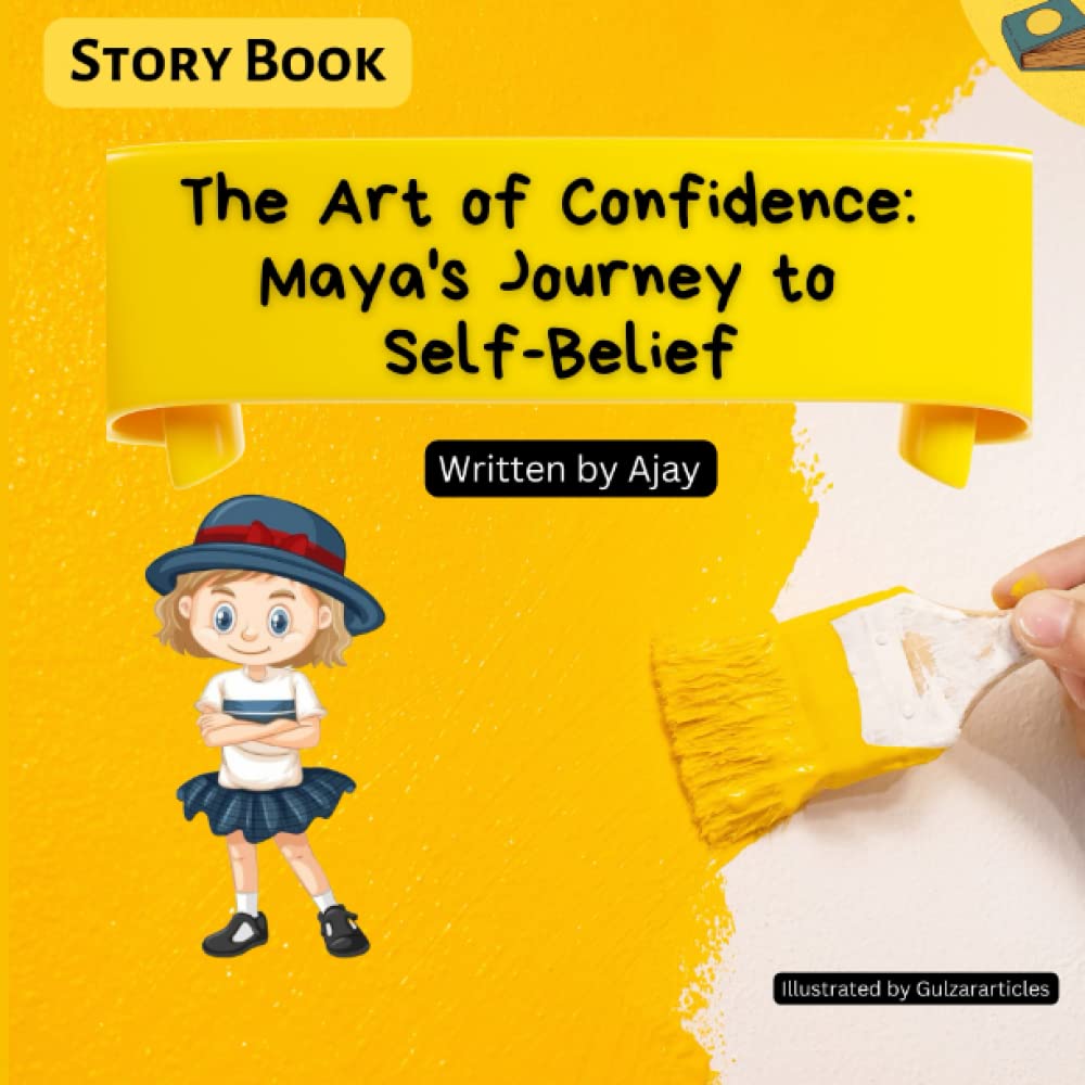 The Art of Confidence : Maya's Journey to Self-Belief: krishna, Ajay ...