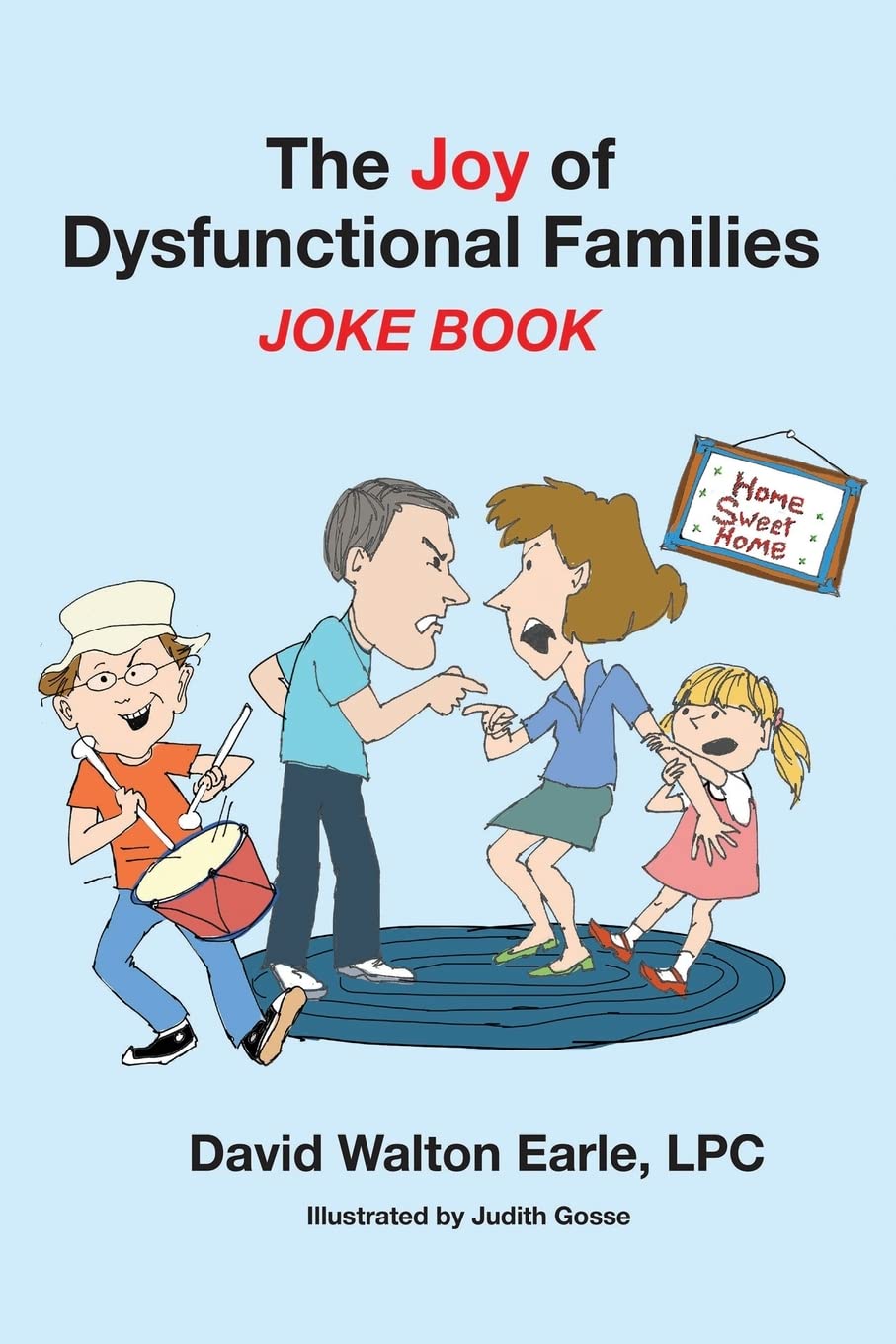 Joy of Dysfunctional Families: joke book: Earle LPC, David Walton ...