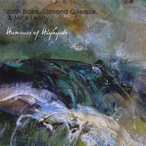 Blake, Gillespie, Leahy - Humours of Highgate - Amazon.com Music