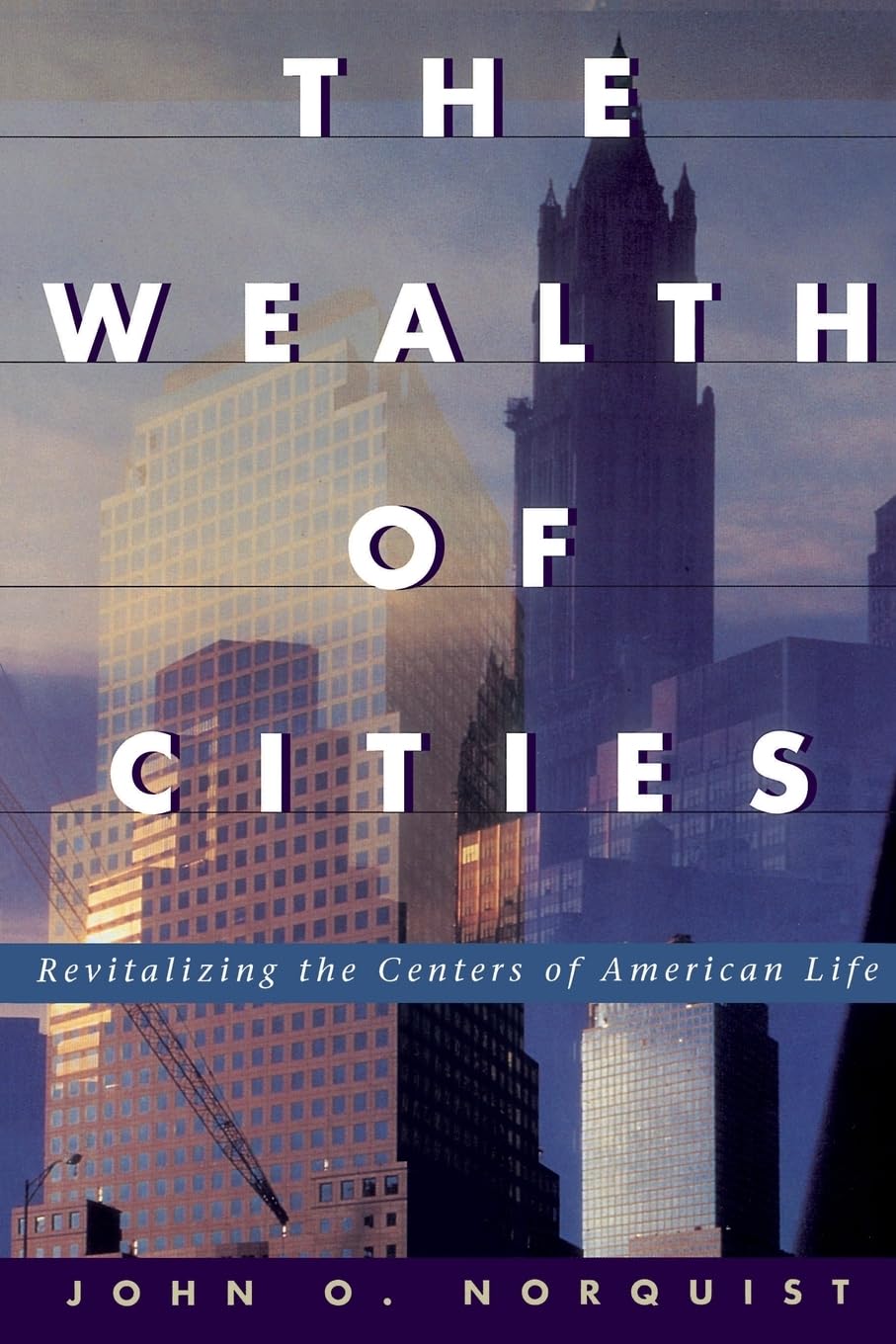 The Wealth Of Cities: Revitalizing The Centers Of American Life ...
