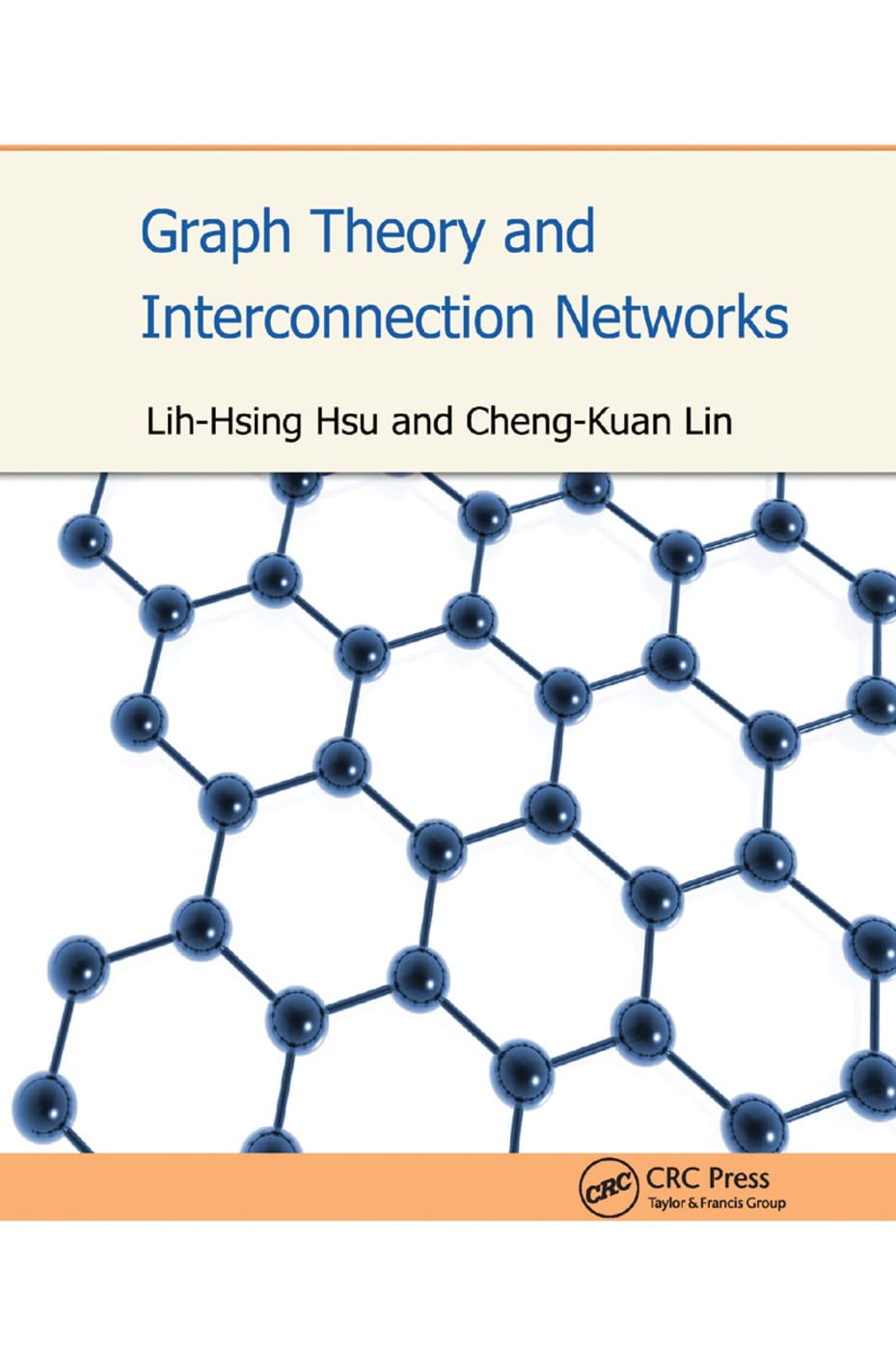 Graph Theory and Interconnection Networks: Hsu, Lih-Hsing, Lin, Cheng ...