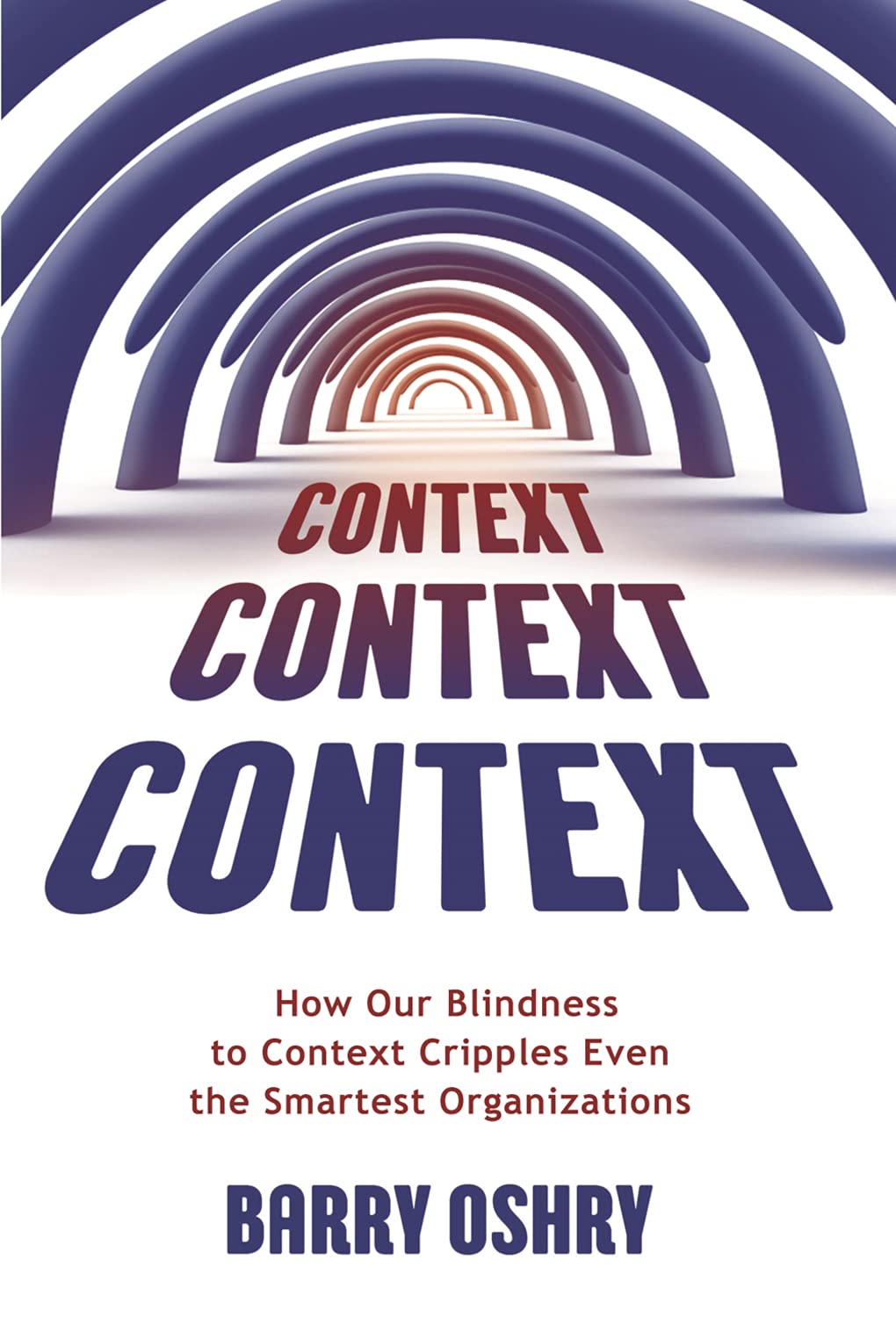 Amazon.com: Context, Context, Context: How Our Blindness to Context ...