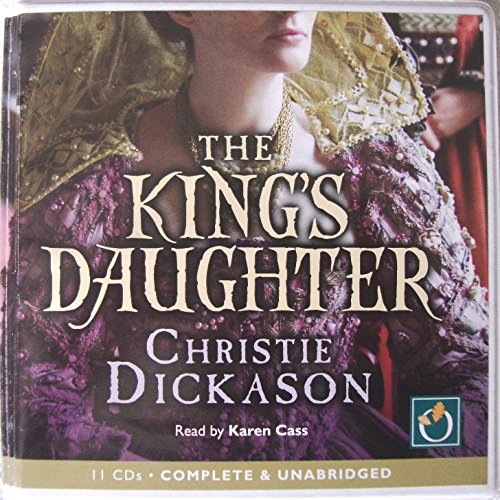The King's Daughter: Dickason, Christie, Cass, Karen: 9781846488740 ...