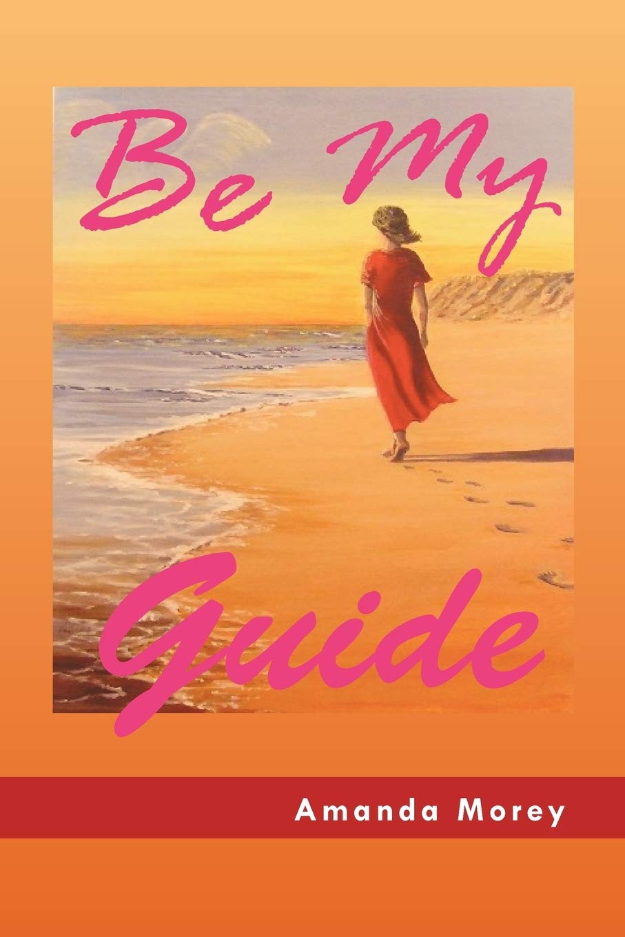 Be My Guide: Morey, Amanda: 9781456887933: Amazon.com: Books