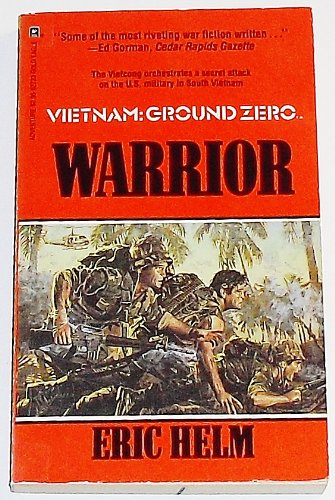 Warrior (Vietnam Ground Zero): Eric Helm: 9780373627233: Amazon.com: Books