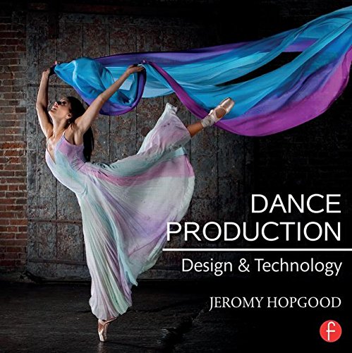 Dance Production: Design and Technology: Hopgood, Jeromy: 9781138795914: Amazon.com: Books