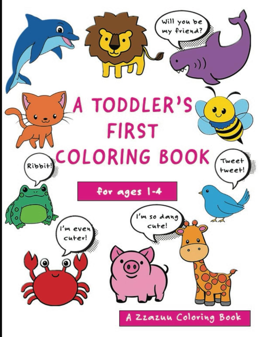 A Toddler's First Coloring Book: 107 super-cute & easy coloring pages ...