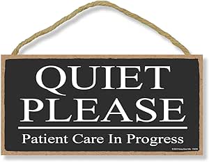 Amazon.com: Honey Dew Gifts Quiet Please Patient Care in Progress ...