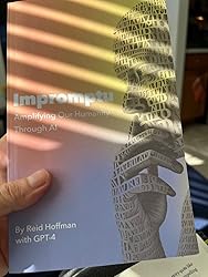 Impromptu: Amplifying Our Humanity Through AI: Hoffman, Reid ...