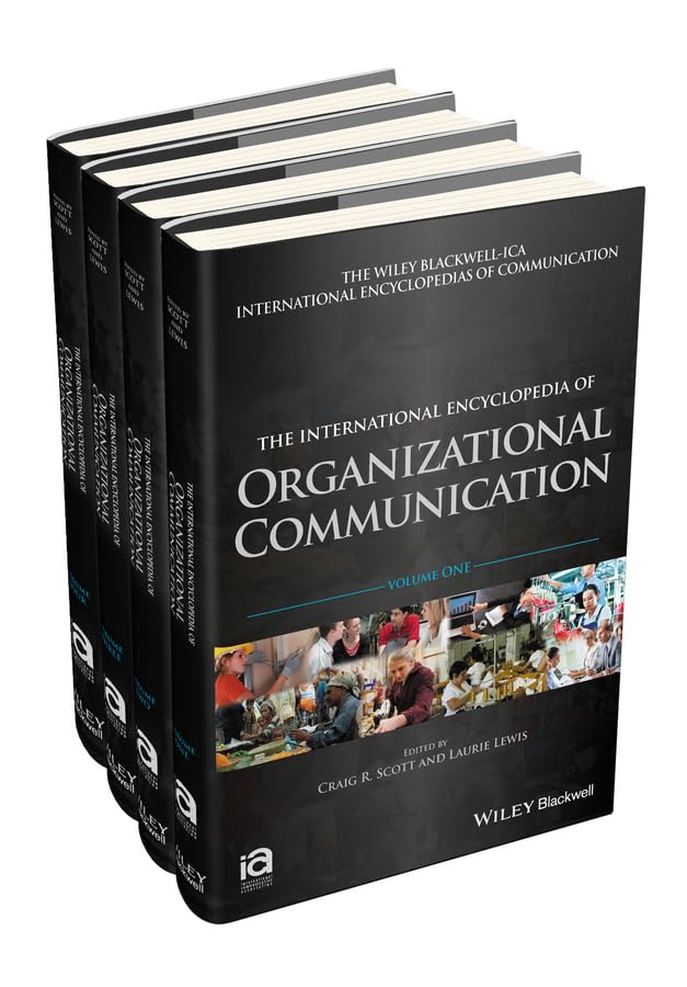 The International Encyclopedia of Organizational Communication, 4 ...