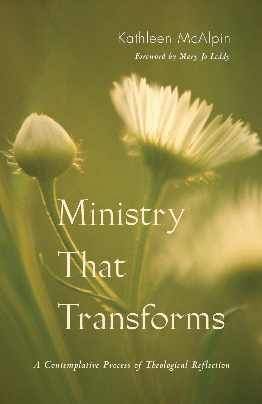 Ministry That Transforms: A Contemplative Process of Theological ...