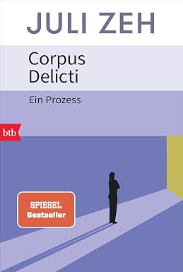 Corpus Delicti: Ein Prozess : Zeh, Juli: Amazon.de: Bücher