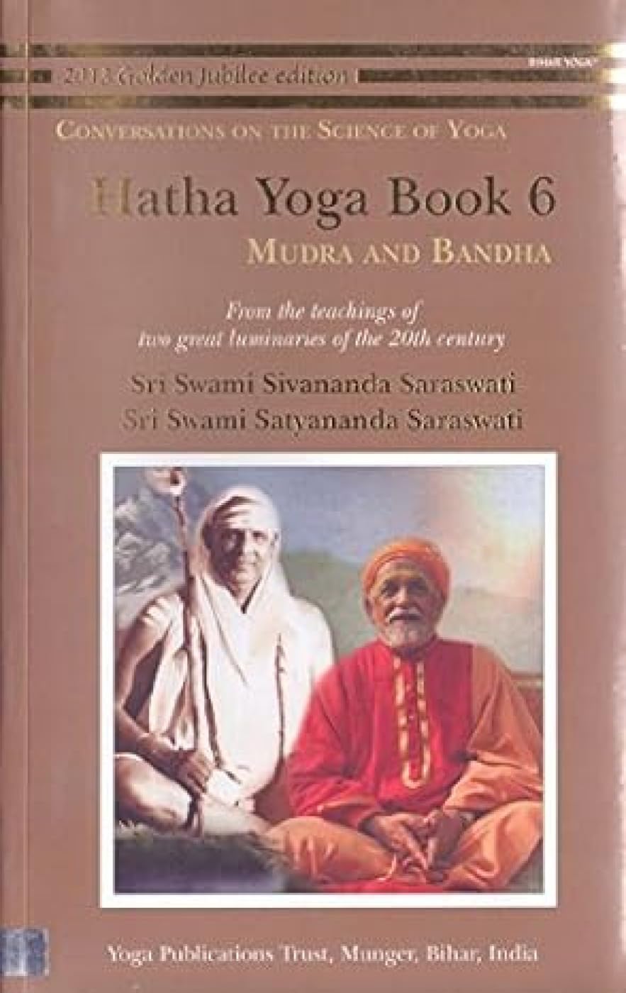 Hatha Yoga: Book 6: Mudra and Bandha : Saraswati, Niranjananda Swami ...