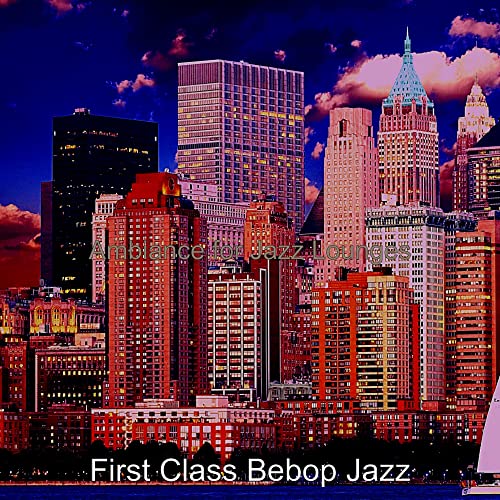 Amazon Music Unlimited - First Class Bebop Jazz 『Ambiance for Jazz Lounges』