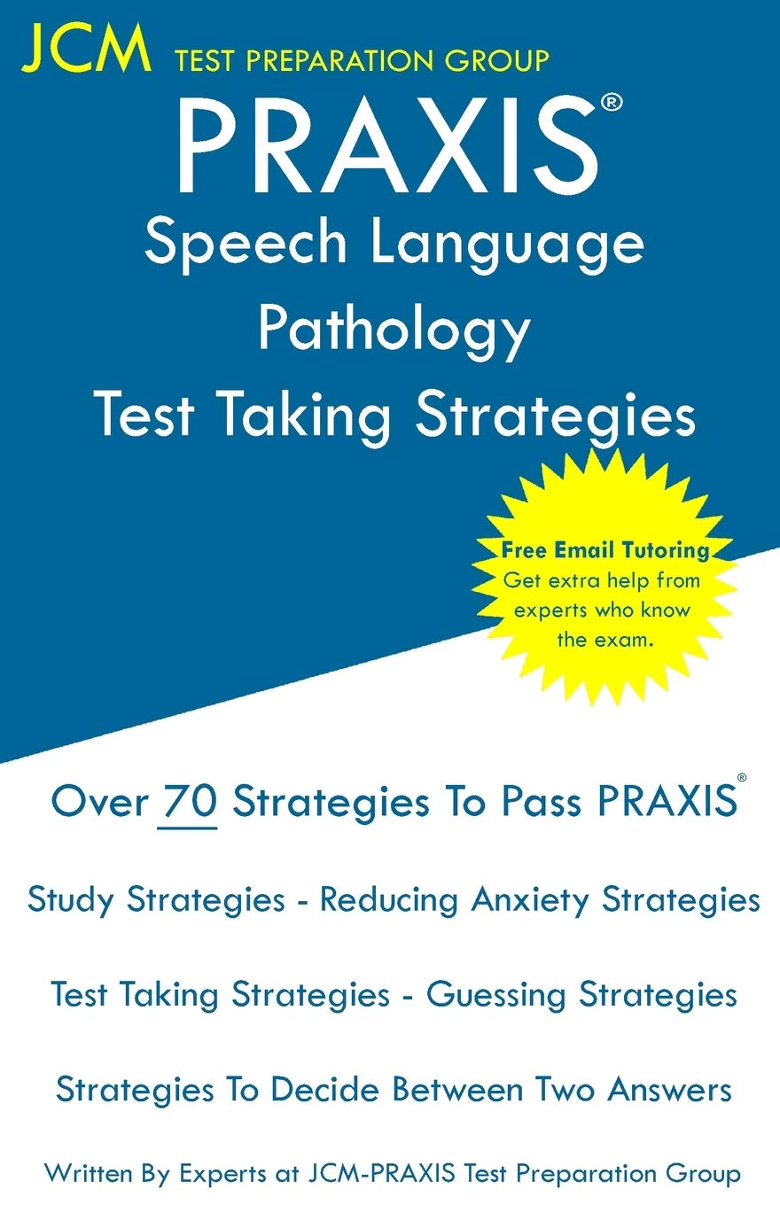 Buy PRAXIS Speech Language Pathology - Test Taking Strategies: PRAXIS ...