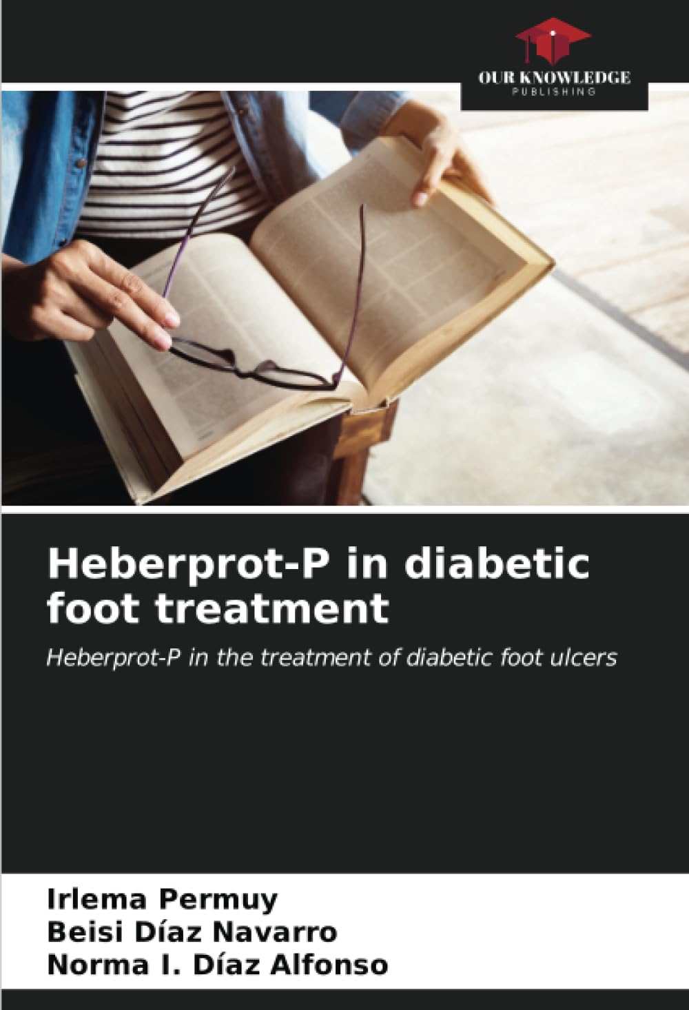 Heberprot-P in diabetic foot treatment: Heberprot-P in the treatment of ...