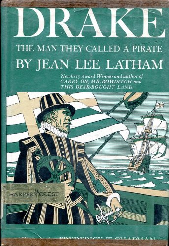 Drake: The Man They Called a Pirate: Jean Lee Latham, Frederick T ...
