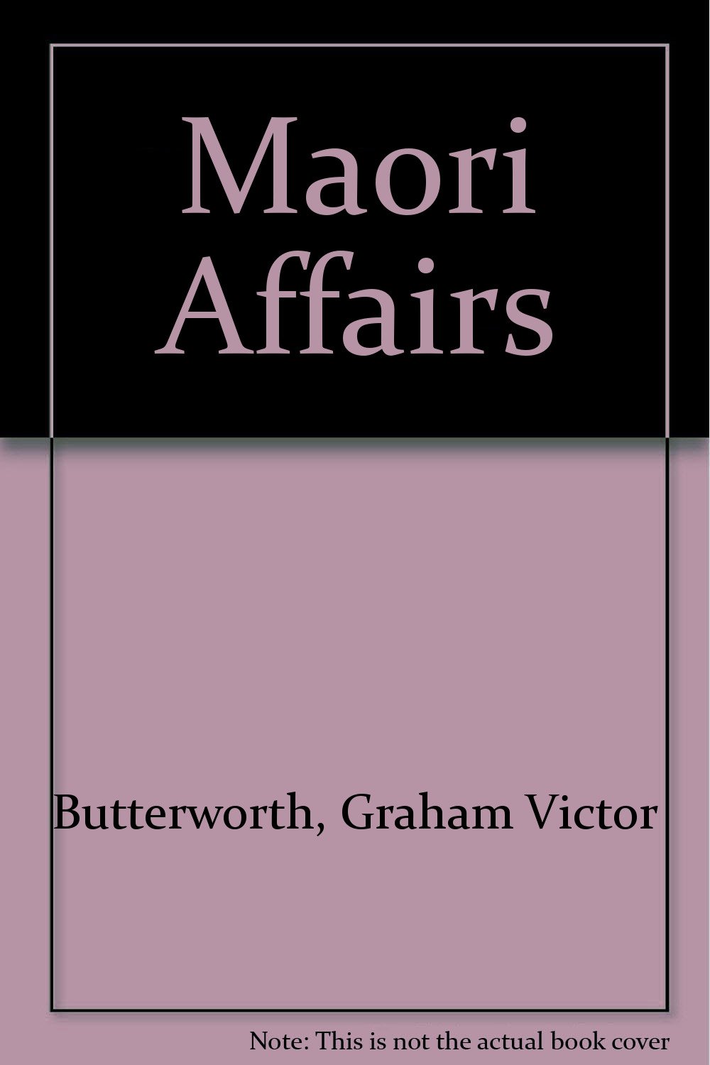 Maori Affairs: Butterworth, Graham Victor: 9780477000291: Amazon.com: Books