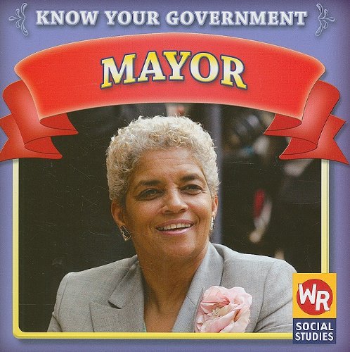 Mayor (Know Your Government): Laks Gorman, Jacqueline: 9781433901218 ...