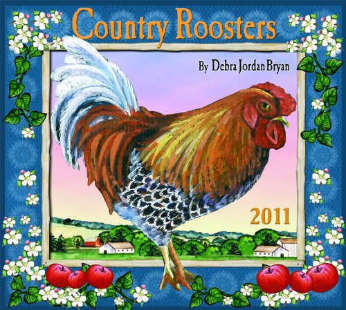 2011 Country Roosters Calendar: Zebra Publishing Corp.: 9781554563630 ...