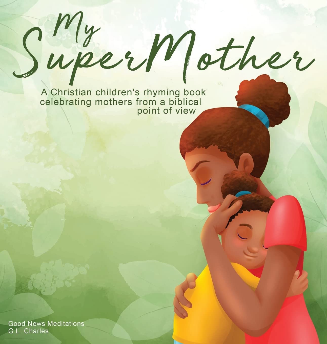 My Supermother: A Christian children's rhyming book celebrating mothers ...