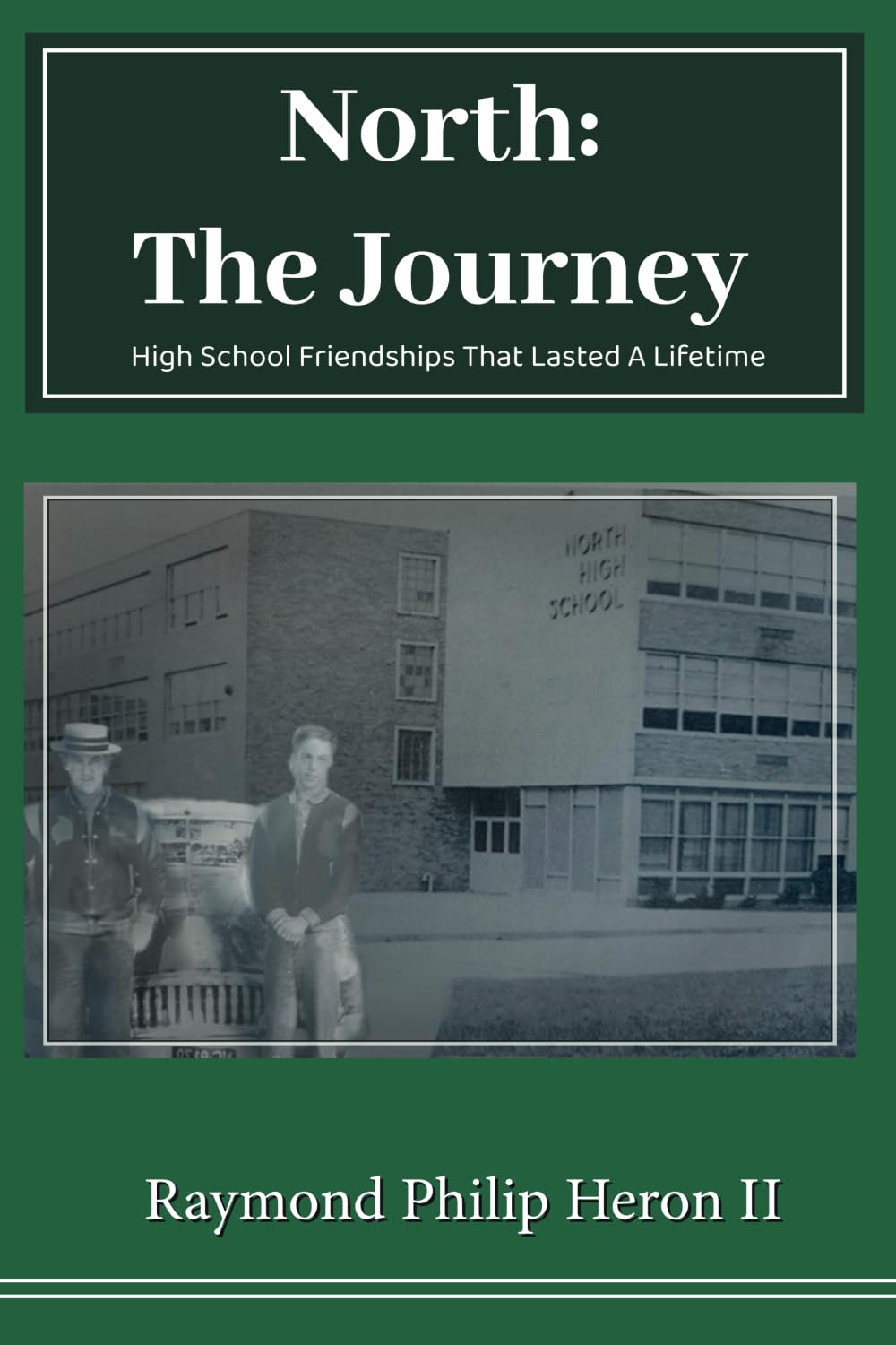 North: The Journey: High School Friendships That Lasted A Lifetime ...