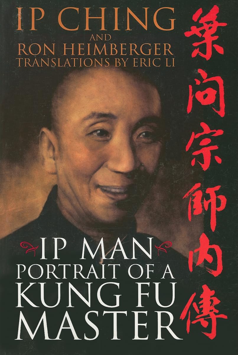 Amazon.com: Ip Man - Portrait of a Kung Fu Master: 9781555175160: Ip ...
