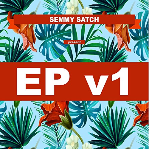 Play EP V1 by Semmy Satch on Amazon Music