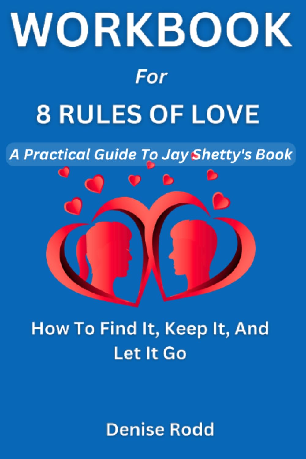 Workbook For 8 Rules Of Love: (A practical Guide To Jay Shetty's Book ...