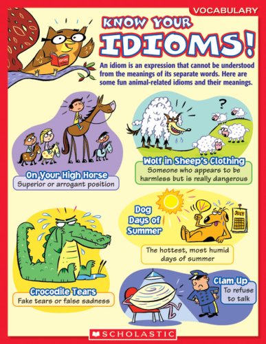 Know Your Idioms!: Scholastic Inc: 9780439642576: Amazon.com: Books
