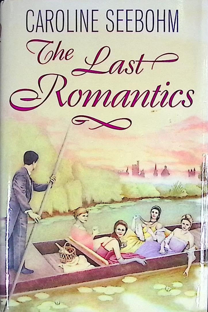 The Last Romantics: Caroline Seebohm: 9780297790563: Amazon.com: Books