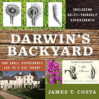 Darwin's Backyard: How Small Experiments Led to a Big Theory: Amazon.co.uk: Costa, James T ...