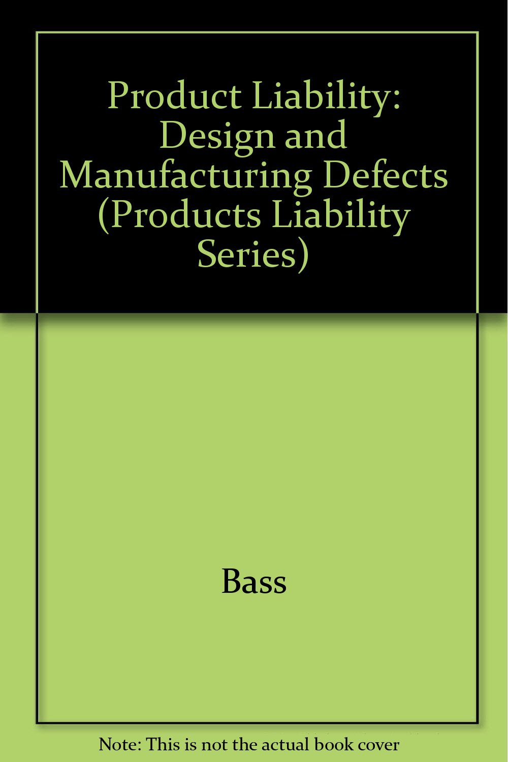 Buy Product Liability: Design and Manufacturing Defects (Products ...