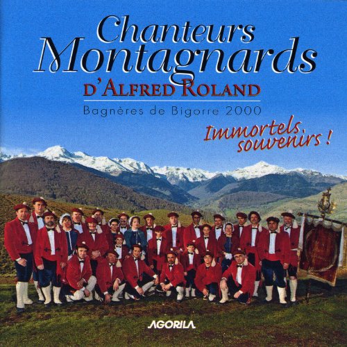 Écouter Immortels souvenirs ! - Bagnères de Bigorre 2000 de Chanteurs ...