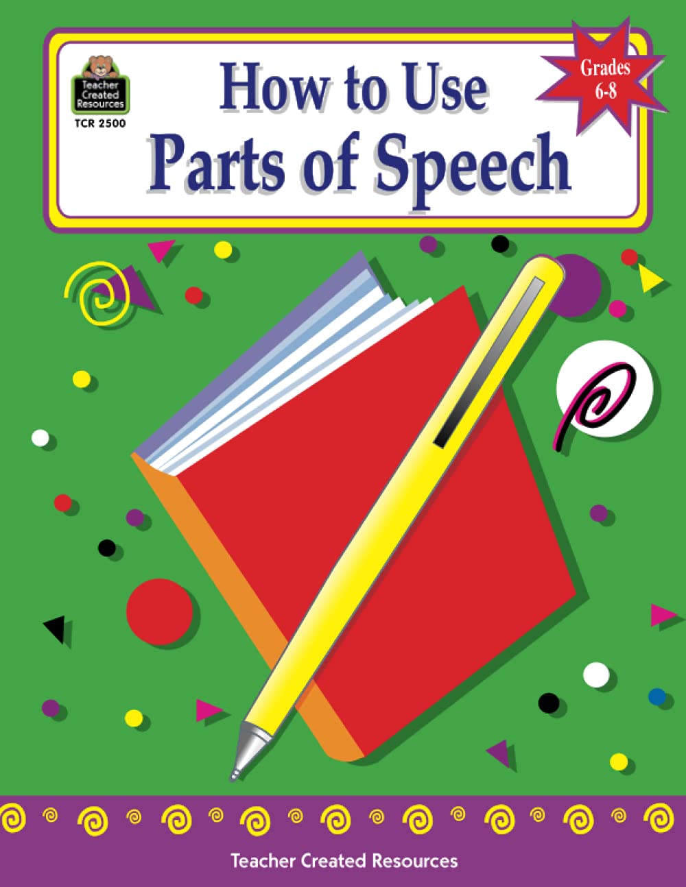 How to Use Parts of Speech, Grades 6-8: Teacher Created Resources Staff ...