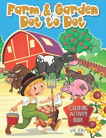 Farm & Garden Dot to Dot Coloring Activities Book for Kids: drawing ...