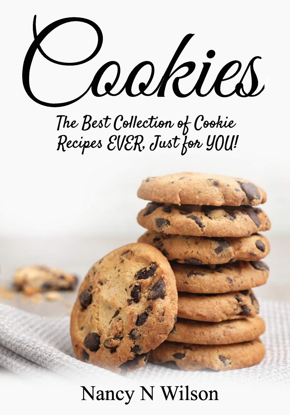 Amazon.com: COOKIES!: The Best Collection of Cookie Recipes EVER! Just ...