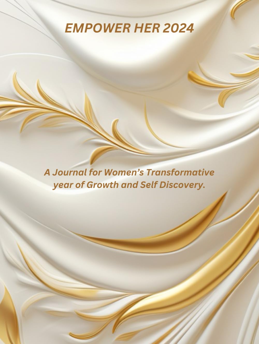 EMPOWER HER 2024: A Journal for Women's Transformative year of Growth ...